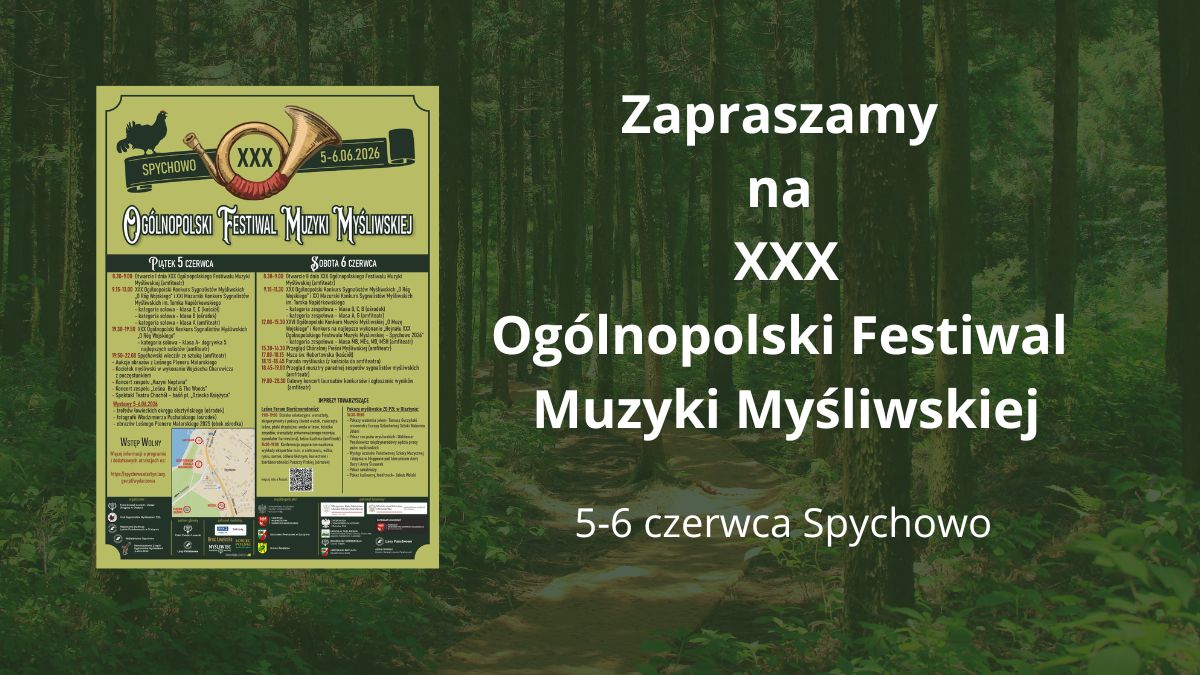 Zapraszamy na XXX Ogólnopolski Festiwal Muzyki Myśliwskiej. Spychowo 5 ...